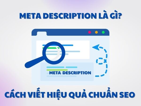 Cách viết Meta Description chuẩn SEO giúp tăng CTR hiệu quả